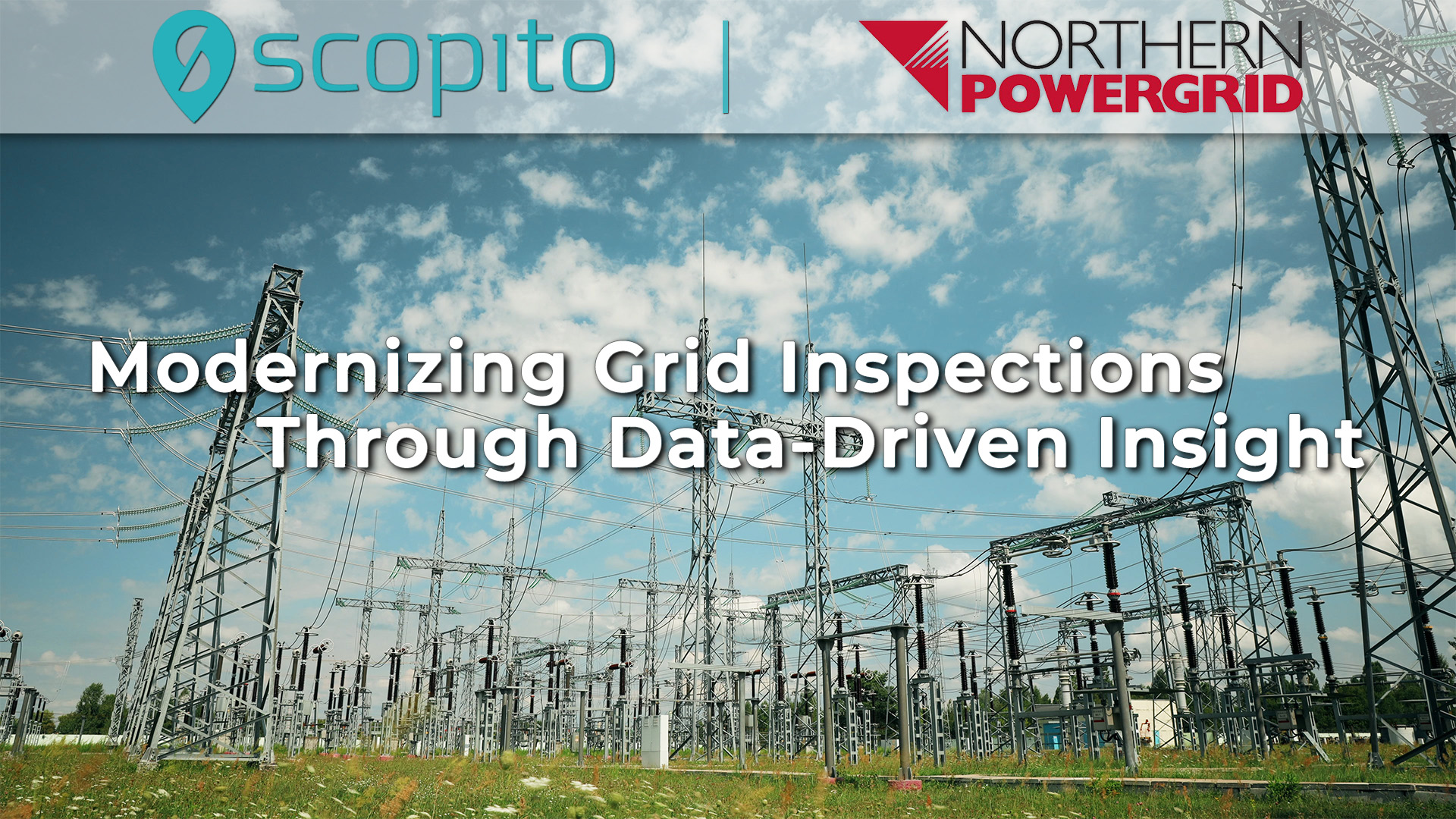 Northern Powergrid Selects Scopito to Modernize Visual Inspection Data ...